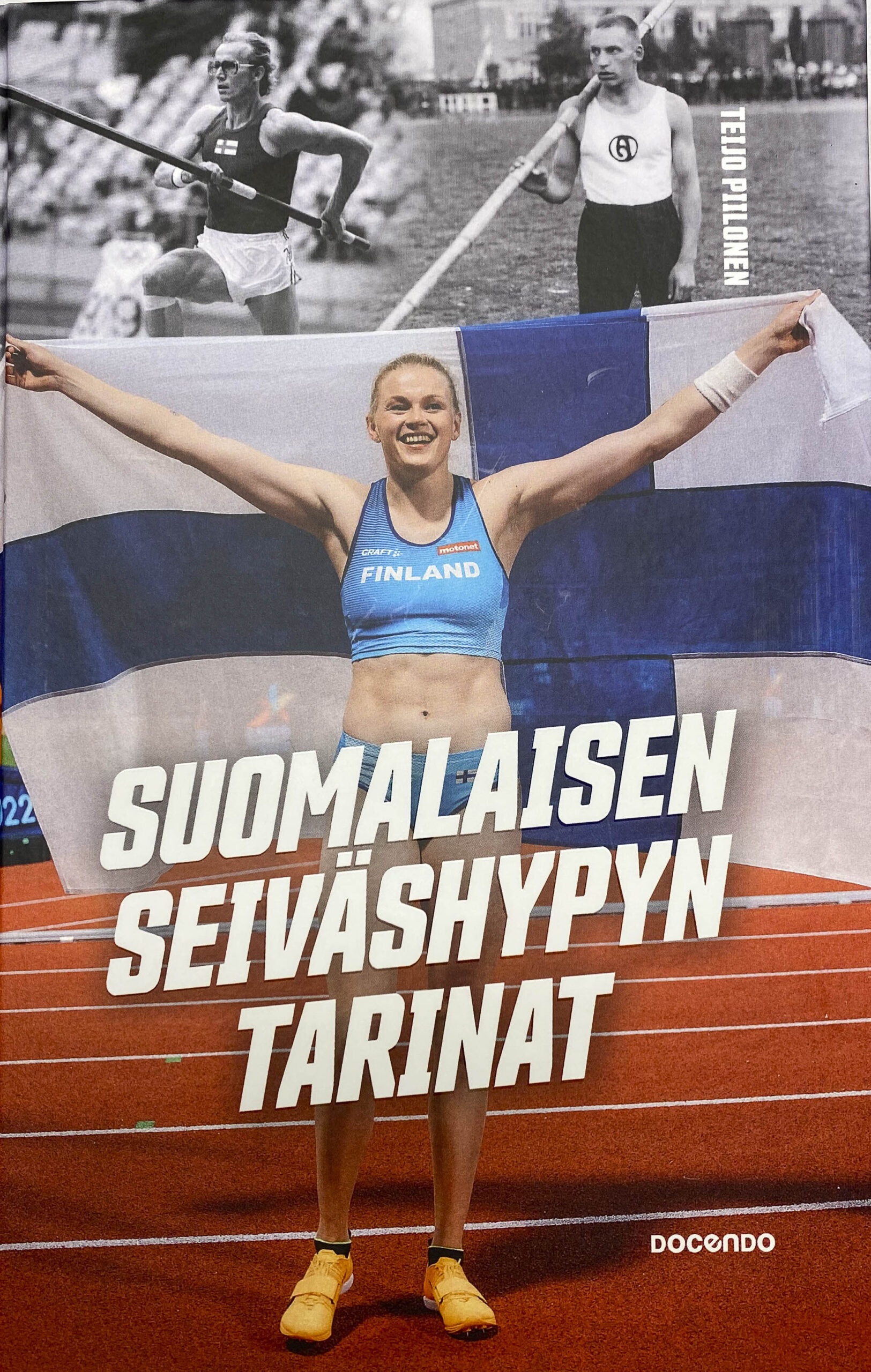 Teijo Piilonen: Suomalaisen seiväshypyn tarinat - Lukuelämys kenelle tahansa urheilun ystävälle ...